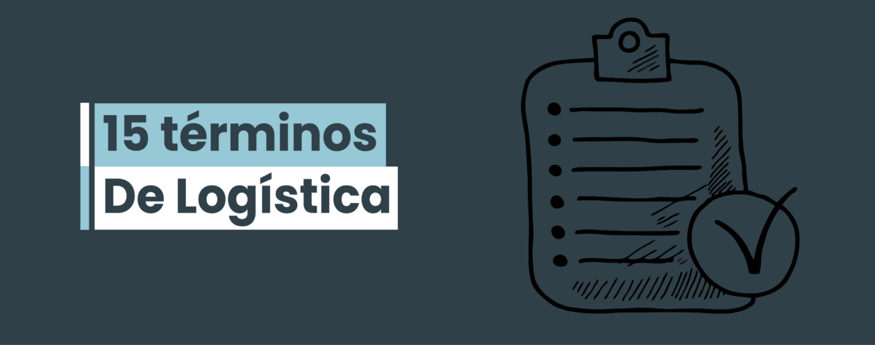 15 Términos que necesitas conocer de logística - Volca