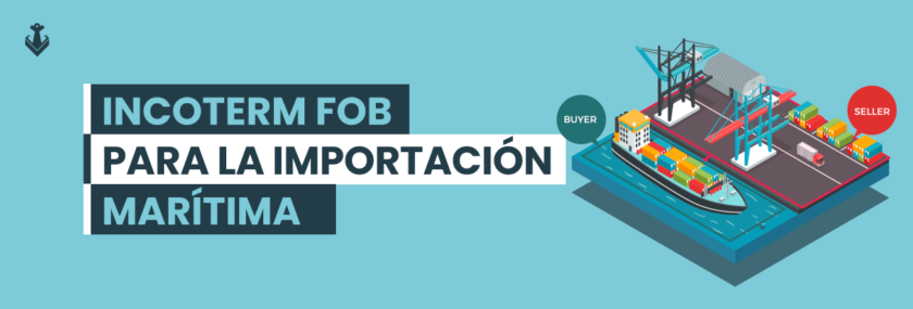 Incoterm FOB: ¿Por qué lo recomendamos en la importación marítima? | Volca